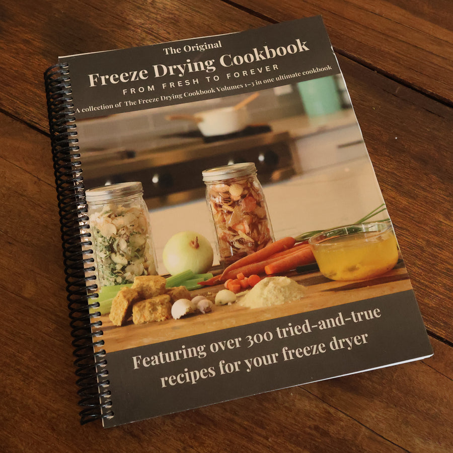 The Freeze Drying Cookbook: From Fresh to Forever (Physical Copy ...